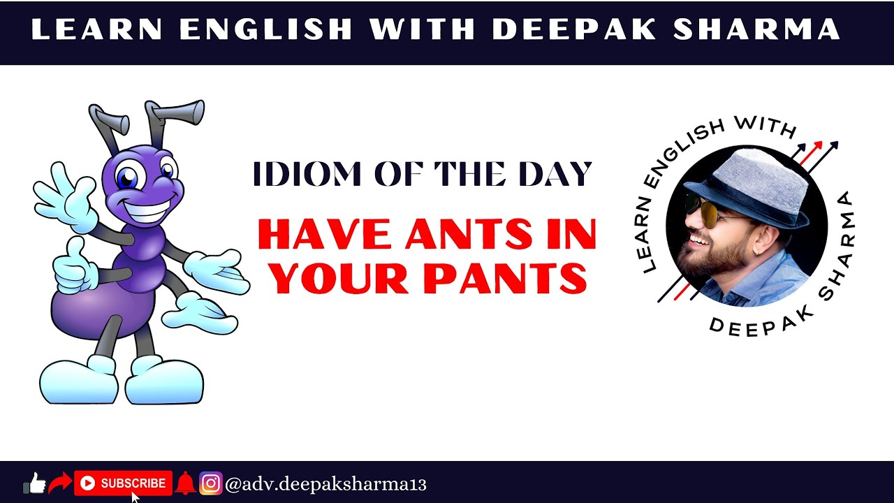 Ants In Your Pants Idiom