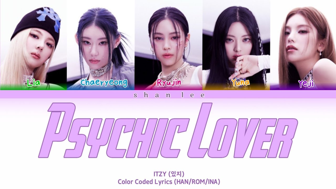 ITZY (있지)'Psychic Lover'[HAN/ROM/INA] (color coded lyrics) Terjemahan ...
