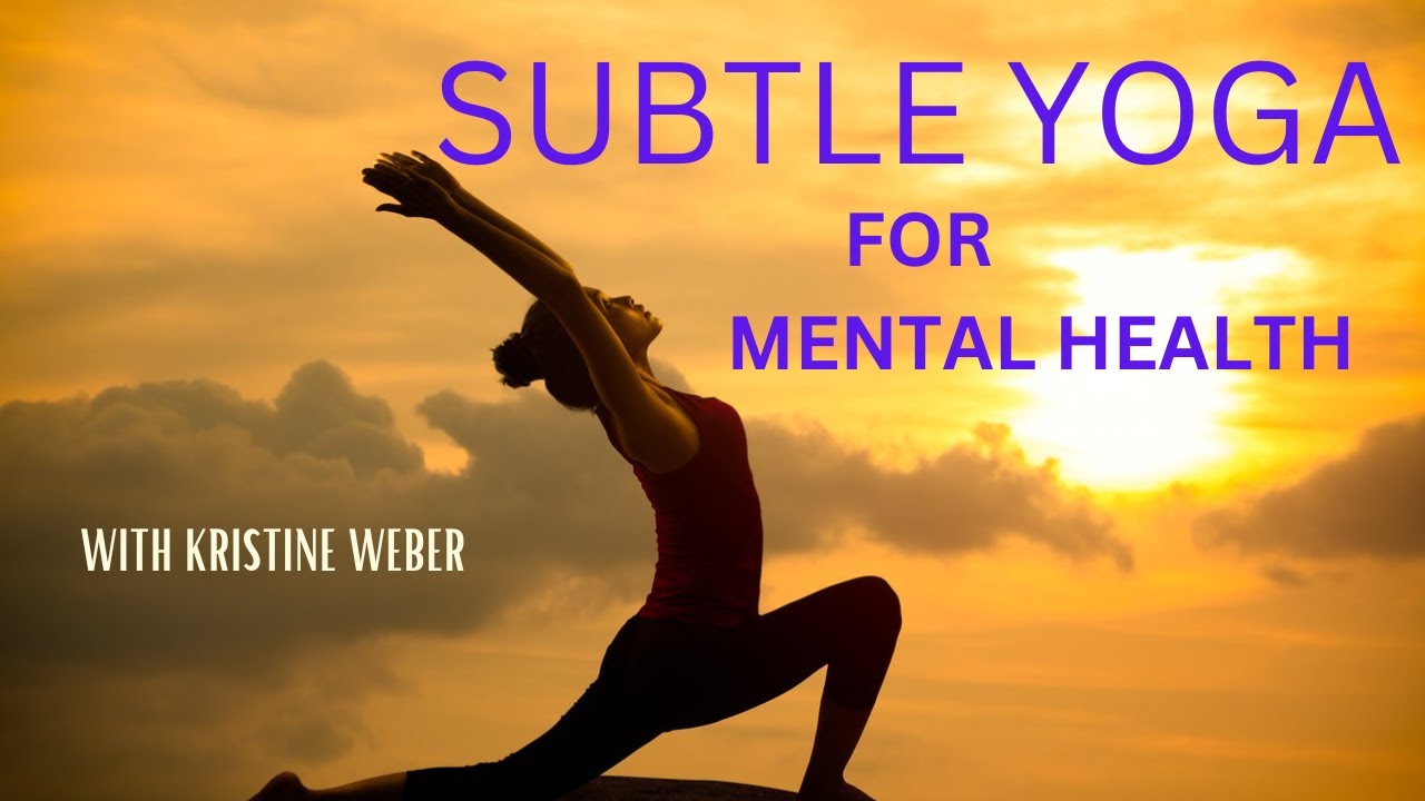 Kristine Weber: Subtle Yoga for Emotional Wellbeing - YouTube