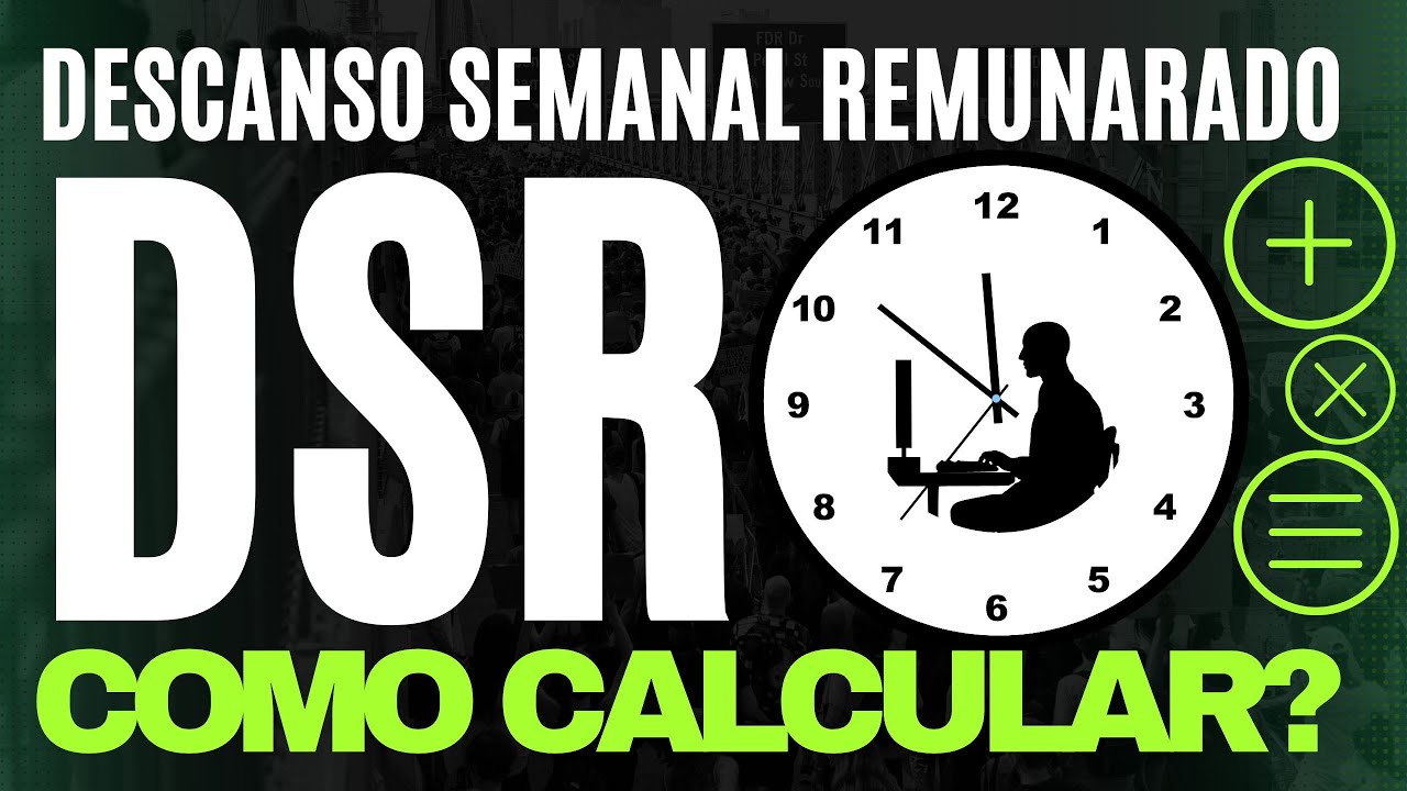 DIREITO AO DSR - DESCANSO SEMANAL REMUNERADO - APRENDA CALCULAR O DSR ...