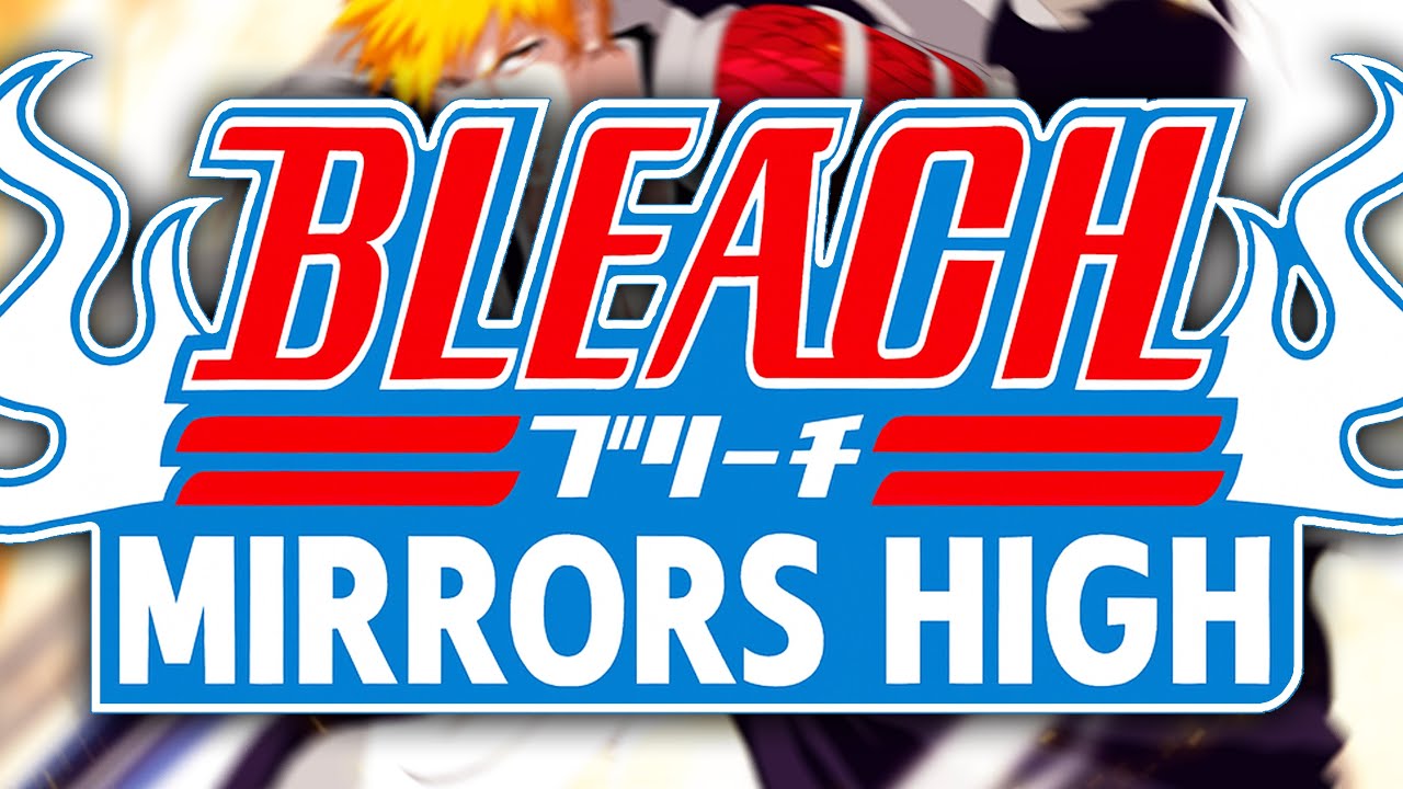 UN NOUVEAU JEU BLEACH A LEAK : BLEACH MIRRORS HIGH ! - YouTube