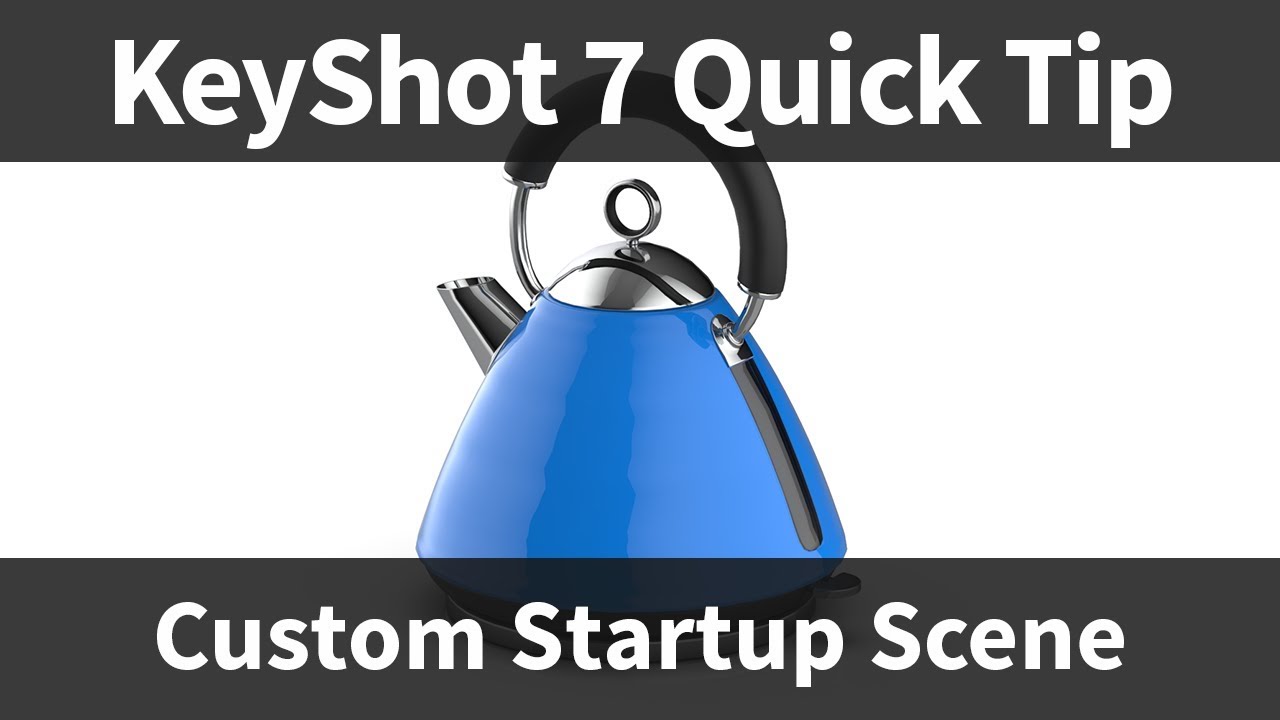 KeyShot Quick Tip: Custom Startup Scene - YouTube