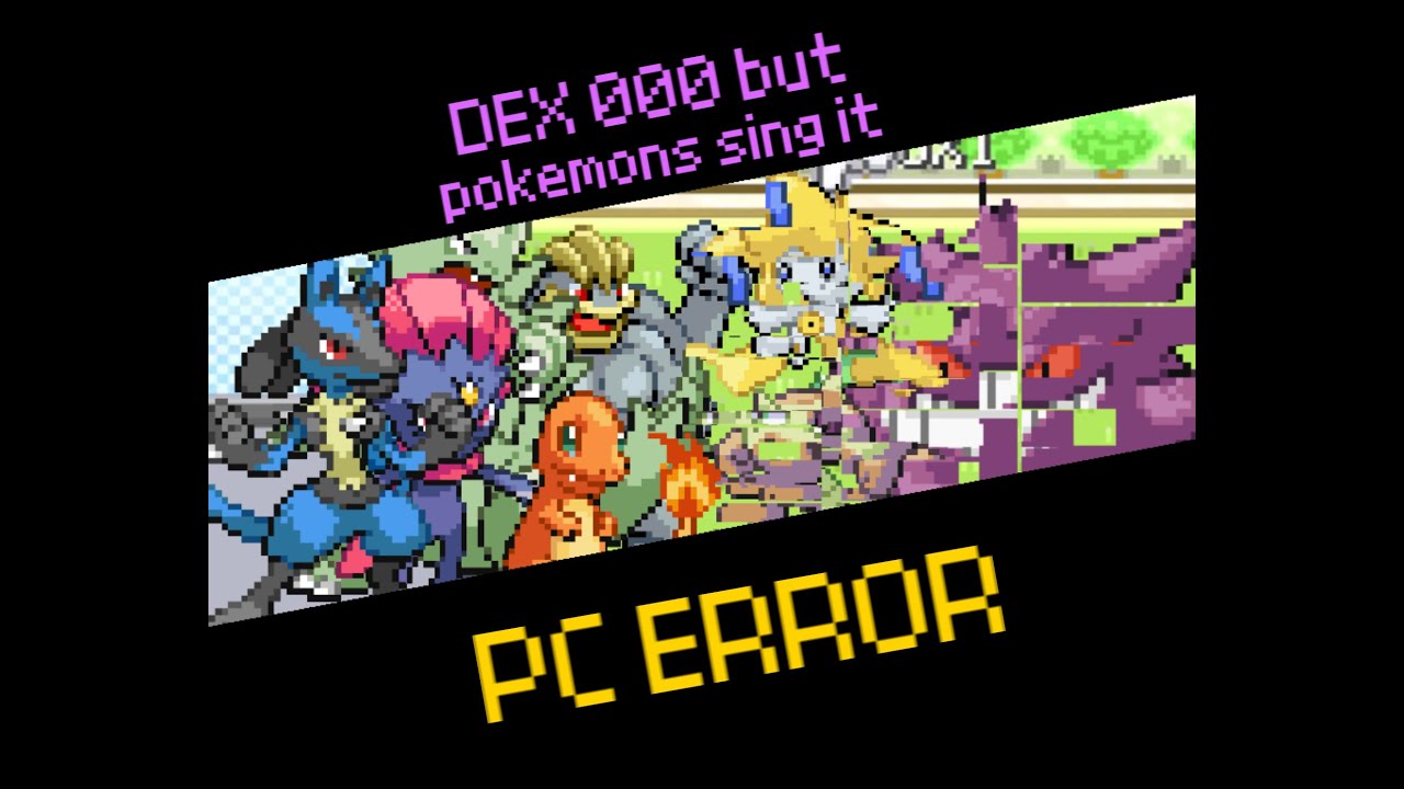 PC ERROR (DEX 000 but pokemons sing it) - YouTube