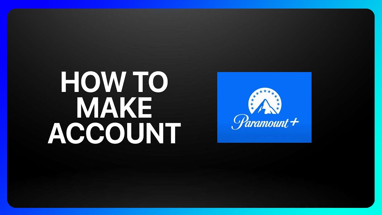 How To Make A Paramount Plus Account Tutorial - YouTube