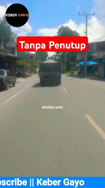 Mobil Pengangkut Pasir Tanpa Penutup di Aceh Tengah || Keber Gayo Hari Ini - YouTube