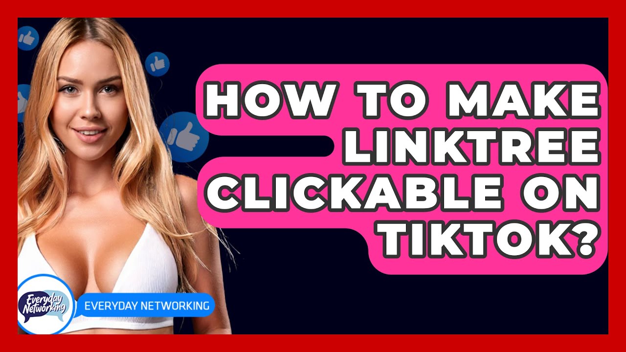 How To Make Linktree Clickable On TikTok? - Everyday-Networking - YouTube