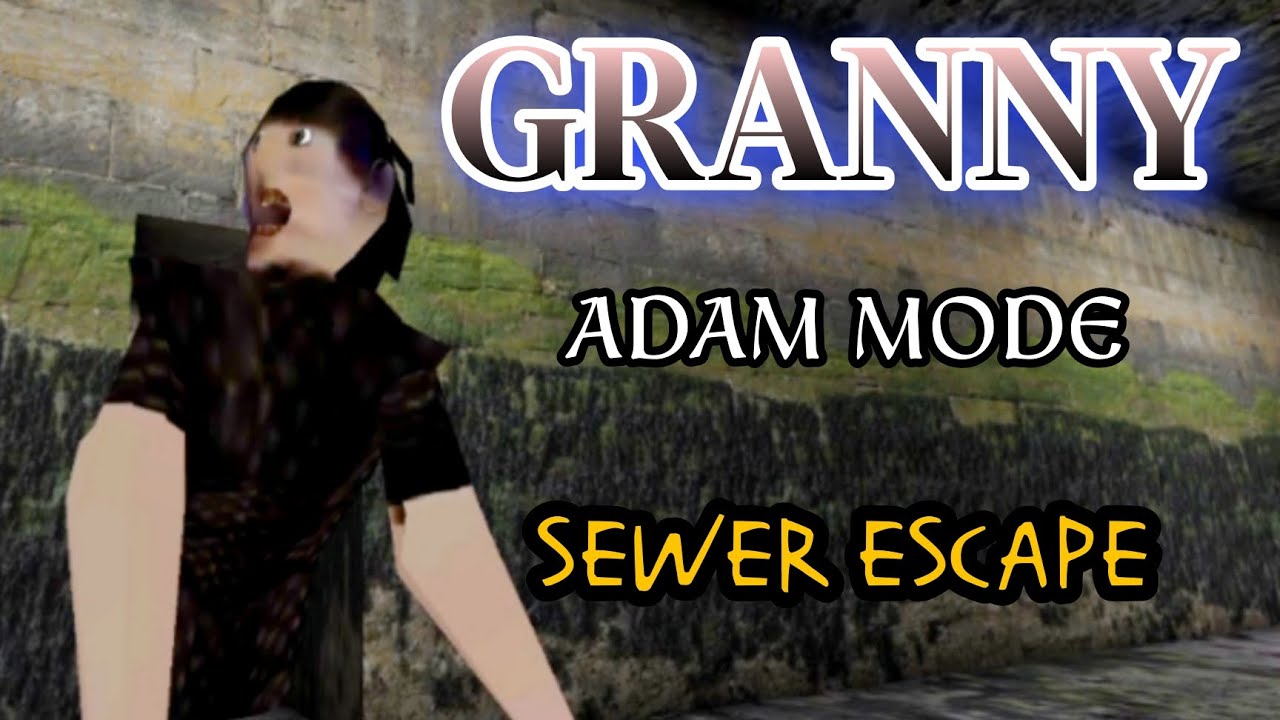 Granny full gameplay | adam's mode | sewer escape | Android/iOS - YouTube