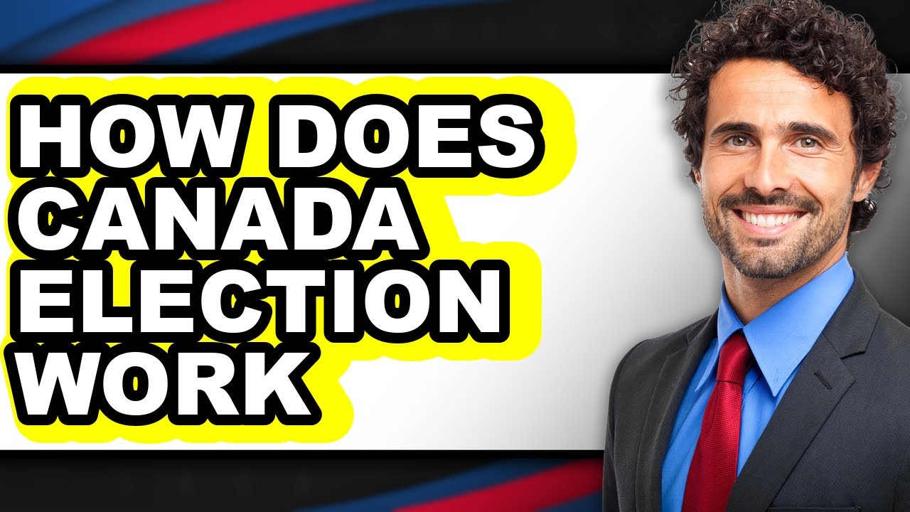 How Does Canada Election Work - Answered - YouTube