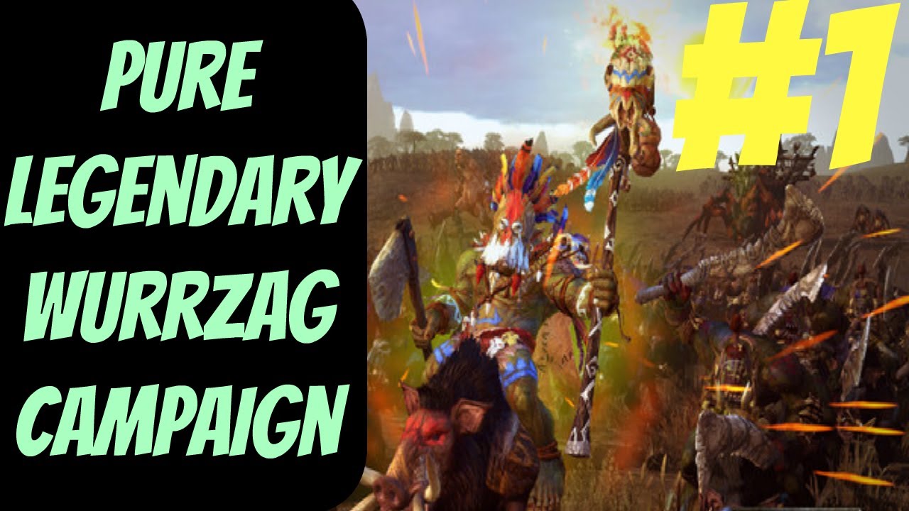 Pure Legendary Wurrzag Campaign #1 (Savage Orcs) -- Total War ...