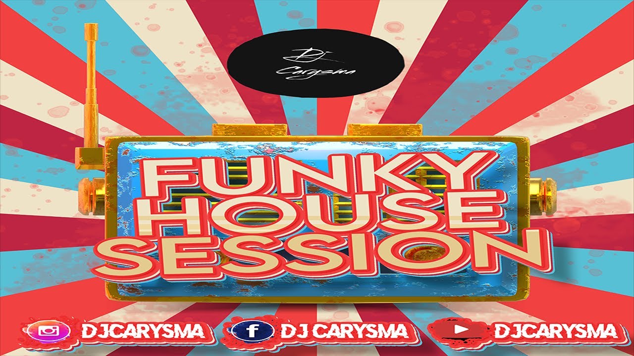 FUNKY HOUSE SESSION MINI MIX BY DJ CARYSMA - YouTube