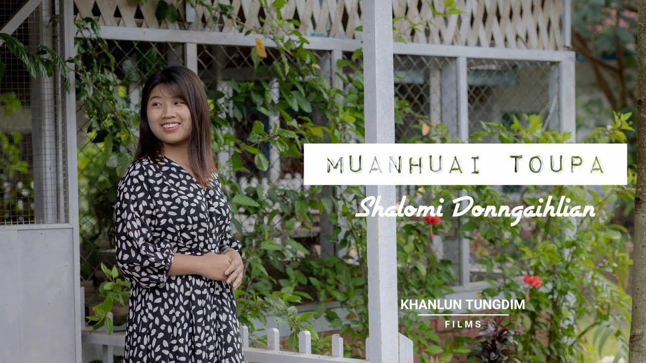 3.MUANHUAI TOUPA || SHALOMI DONNGAIHLIAN - YouTube