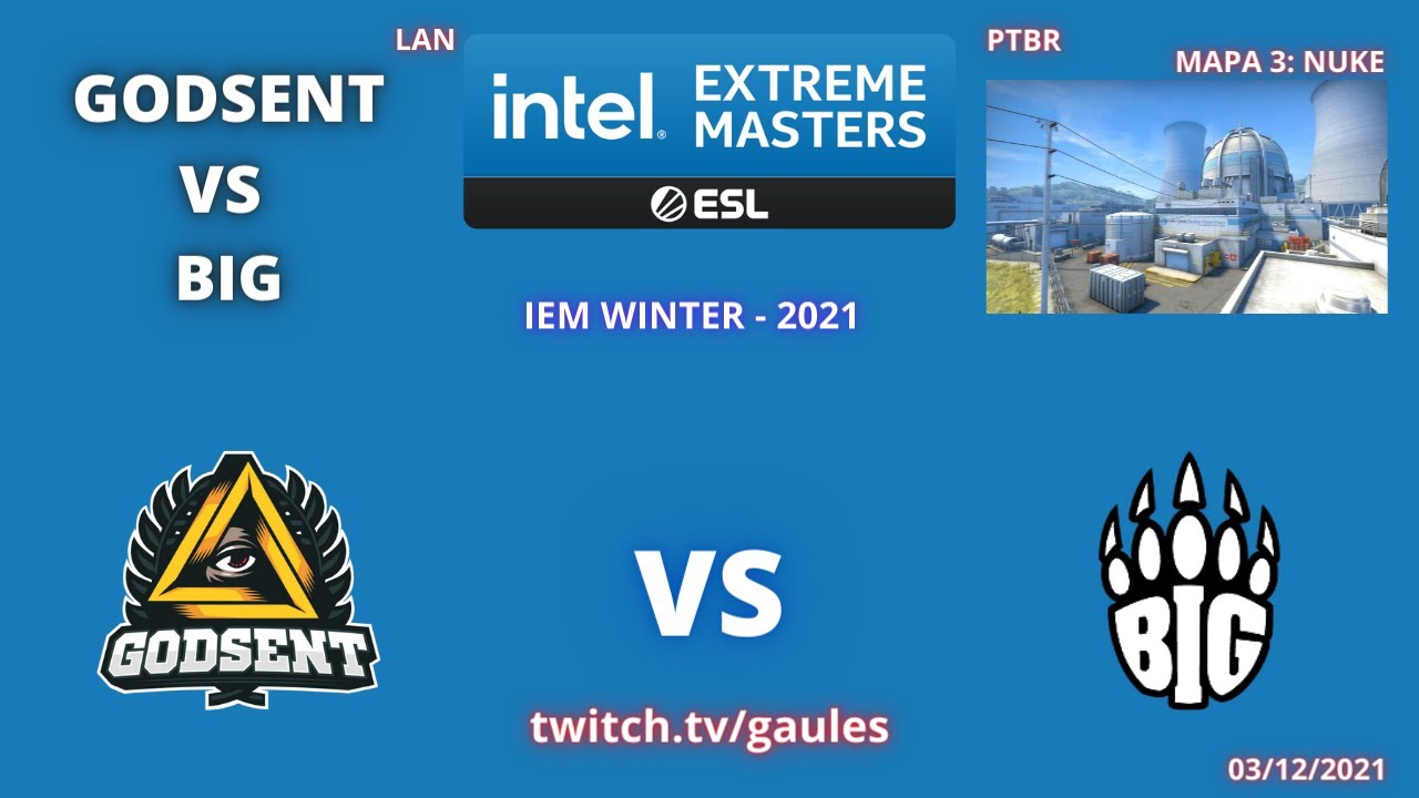 GODSENT VS BIG - NUKE (MAPA 3)(MD3)(PTBR GAULES) IEM WINTER 2021 - YouTube GODSENT VS BIG - NUKE (MAPA 3)(MD3)(PTBR GAULES) IEM WINTER 2021 - YouTube