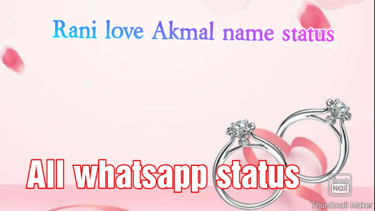 #Allwhatsappstatus# Rani love Akmal name status - YouTube Music