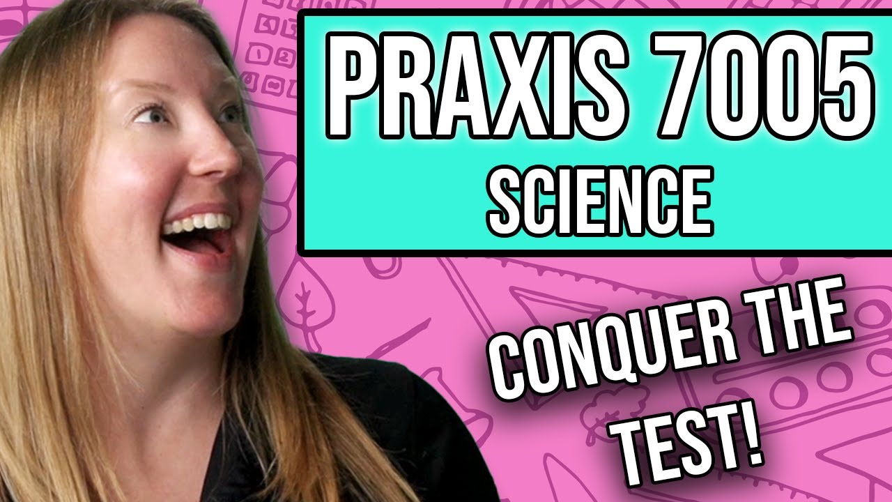 Praxis 7005 Science: Study Guide + Practice Questions - YouTube