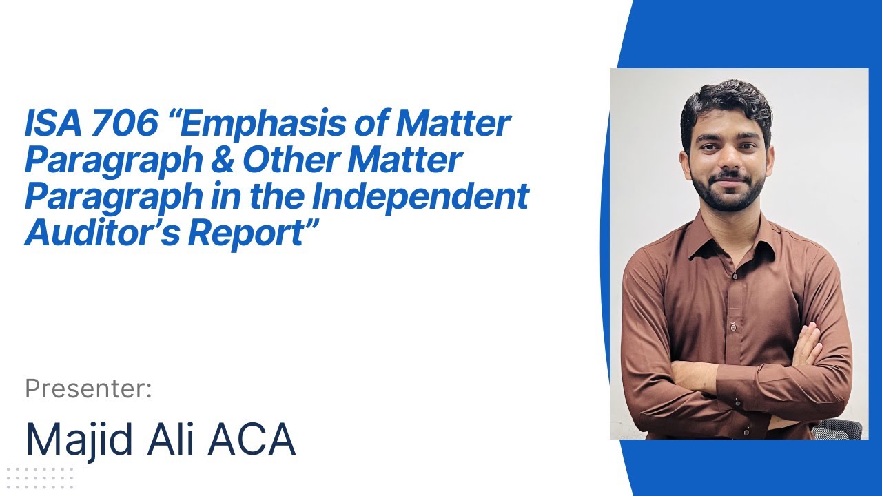 ISA 706 “Emphasis of Matter Paragraph & Other Matter Paragraph in the ...