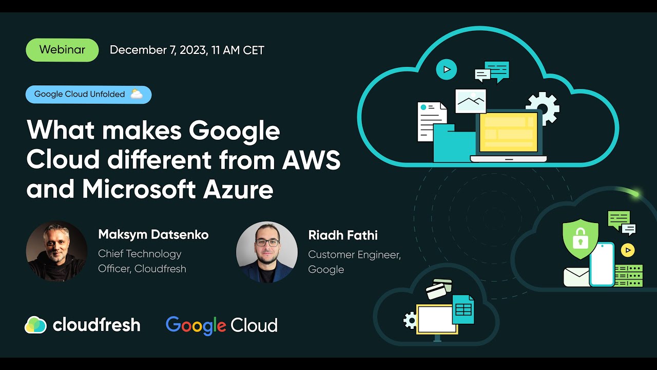 Google Cloud Unfolded ⛅️ Webinar: What makes Google Cloud different from AWS and Azure. 7.12. ...