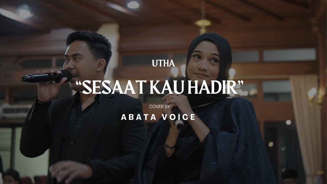 Utha - Sesaat Kau Hadir ( Cover by Abata Voice ) - YouTube