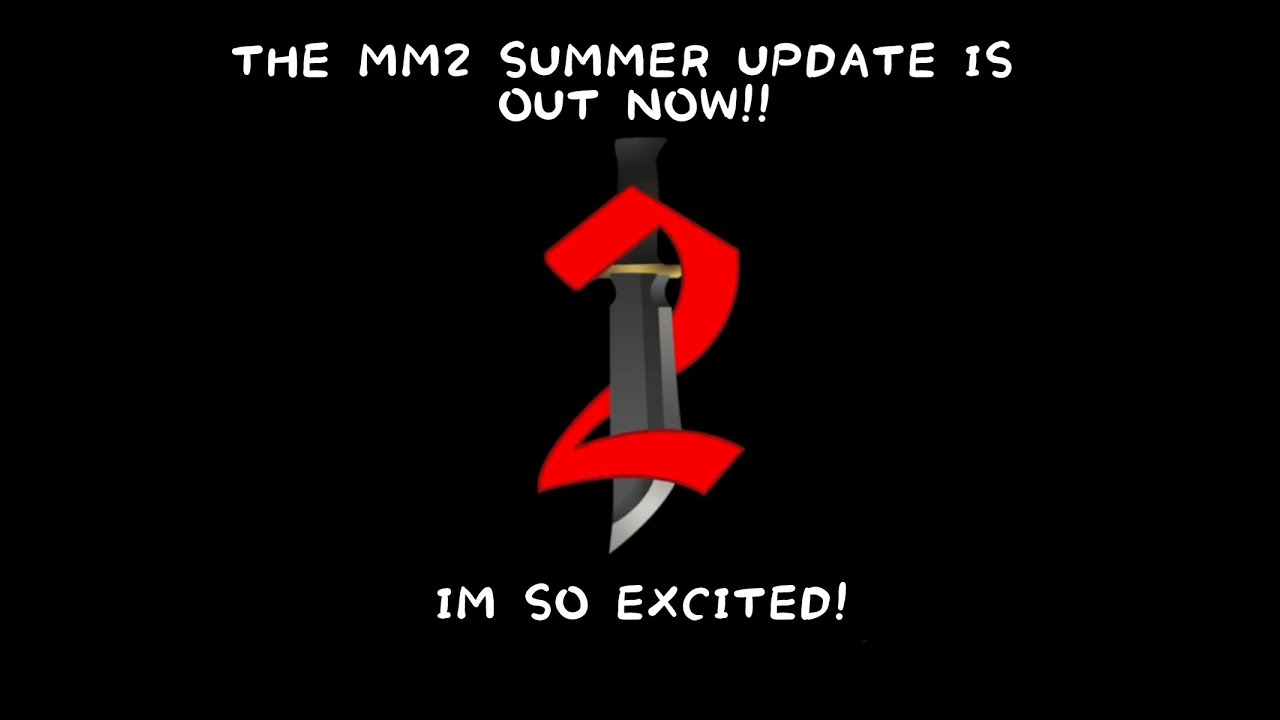 THE MM2 SUMMER UPDATE IS OUT NOW!! || MM2 Summer Update Gameplay - YouTube