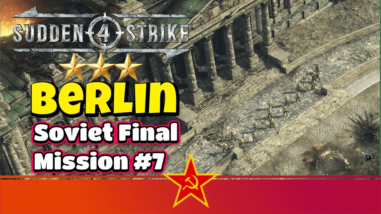 Sudden Strike 4 - Soviet Campaign : Mission 7 - Berlin - YouTube