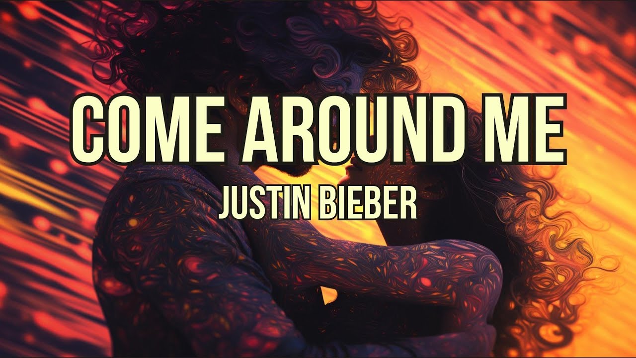 Justin Bieber - Come Around Me (Lyric video and music cover by Israel ...