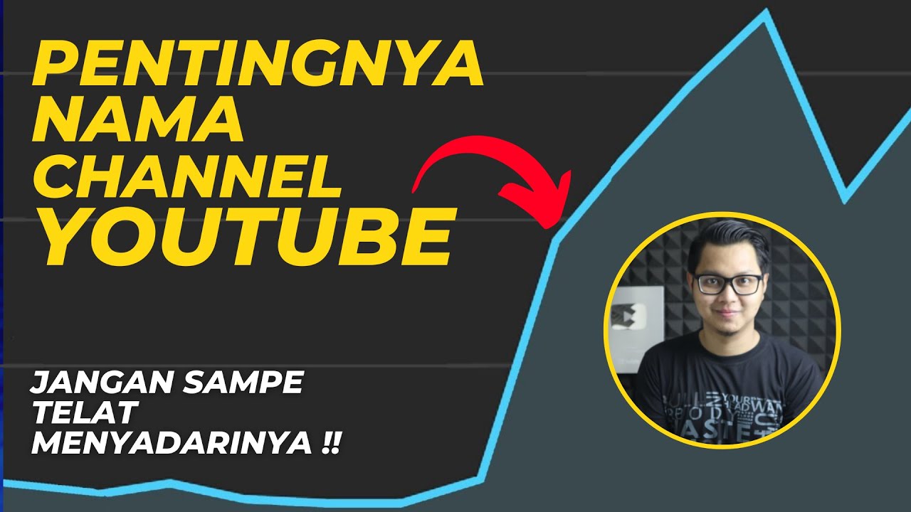 Pentingnya Nama Channel Youtube Untuk Perkembangan Channel ! - YouTube
