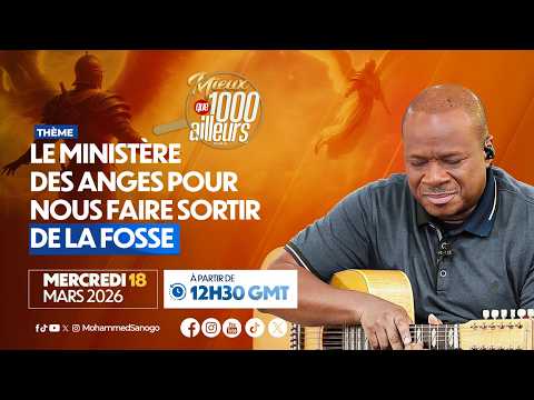 LE MINISTÈRE DES ANGES POUR NOUS FAIRE SORTIR DE LA FOSSE | MIEUX QUE 1000 AILEURS | MOHAMMED SANOGO
