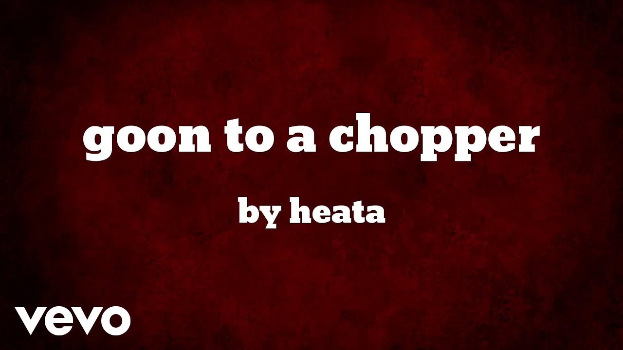 heata - goon to a chopper (AUDIO) - YouTube