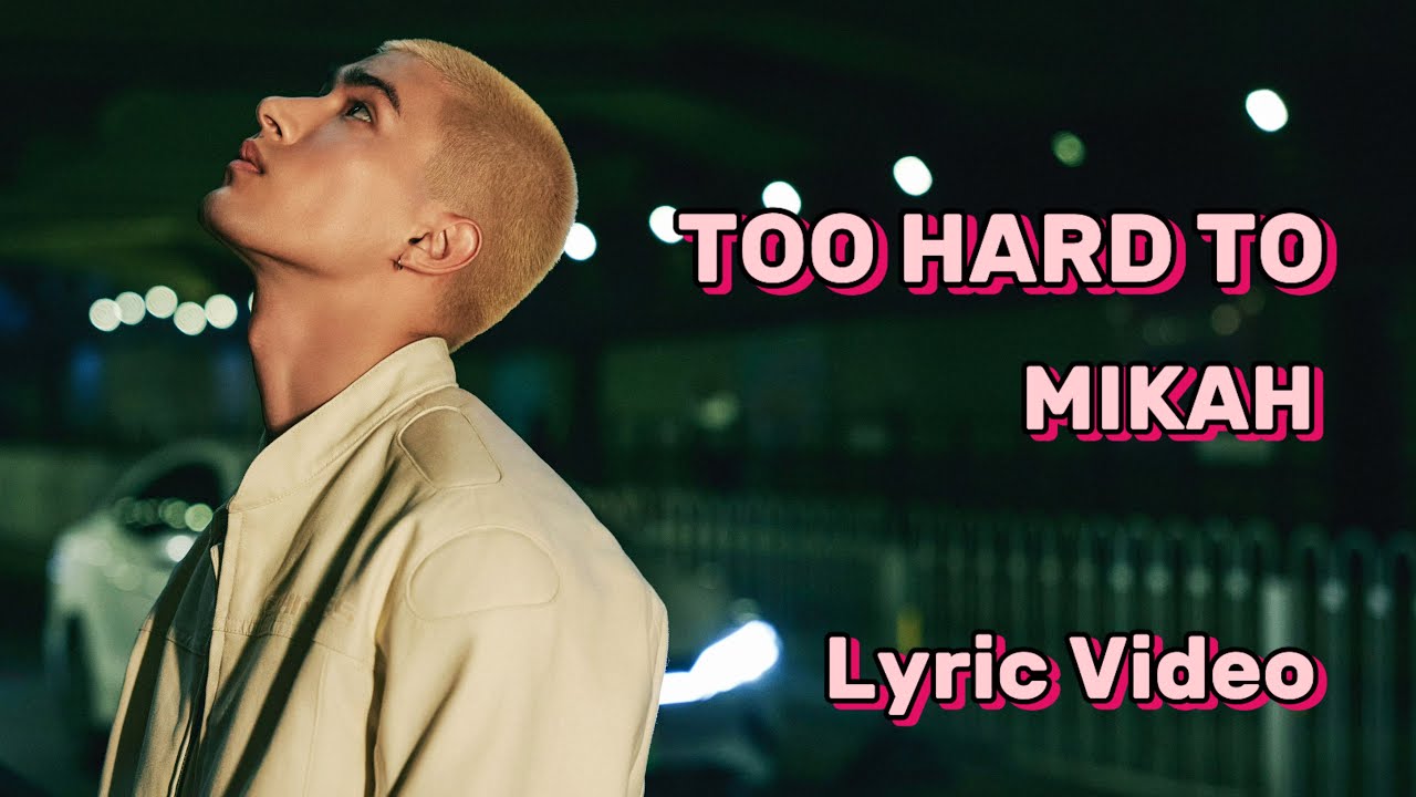 [米卡MIKAH] Lyric Video | TOO HARD TO - YouTube