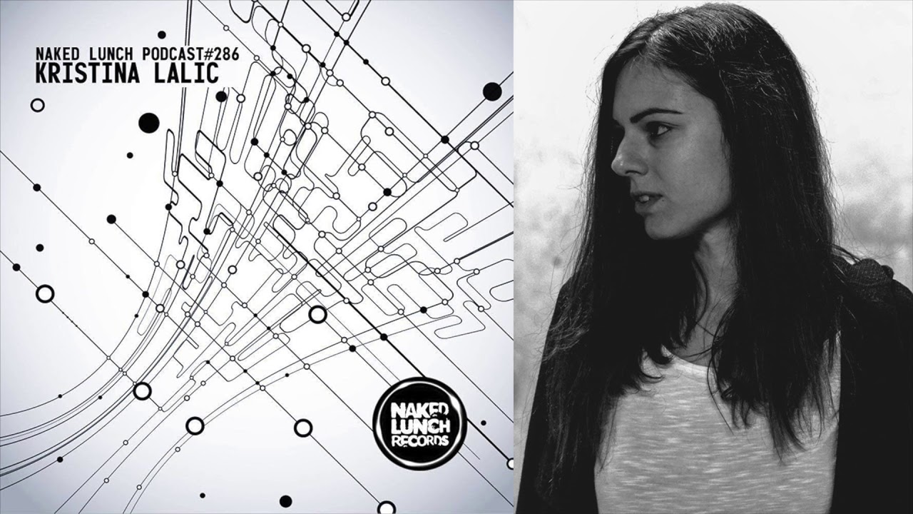 Naked Lunch PODCAST #286 - KRISTINA LALIC - YouTube