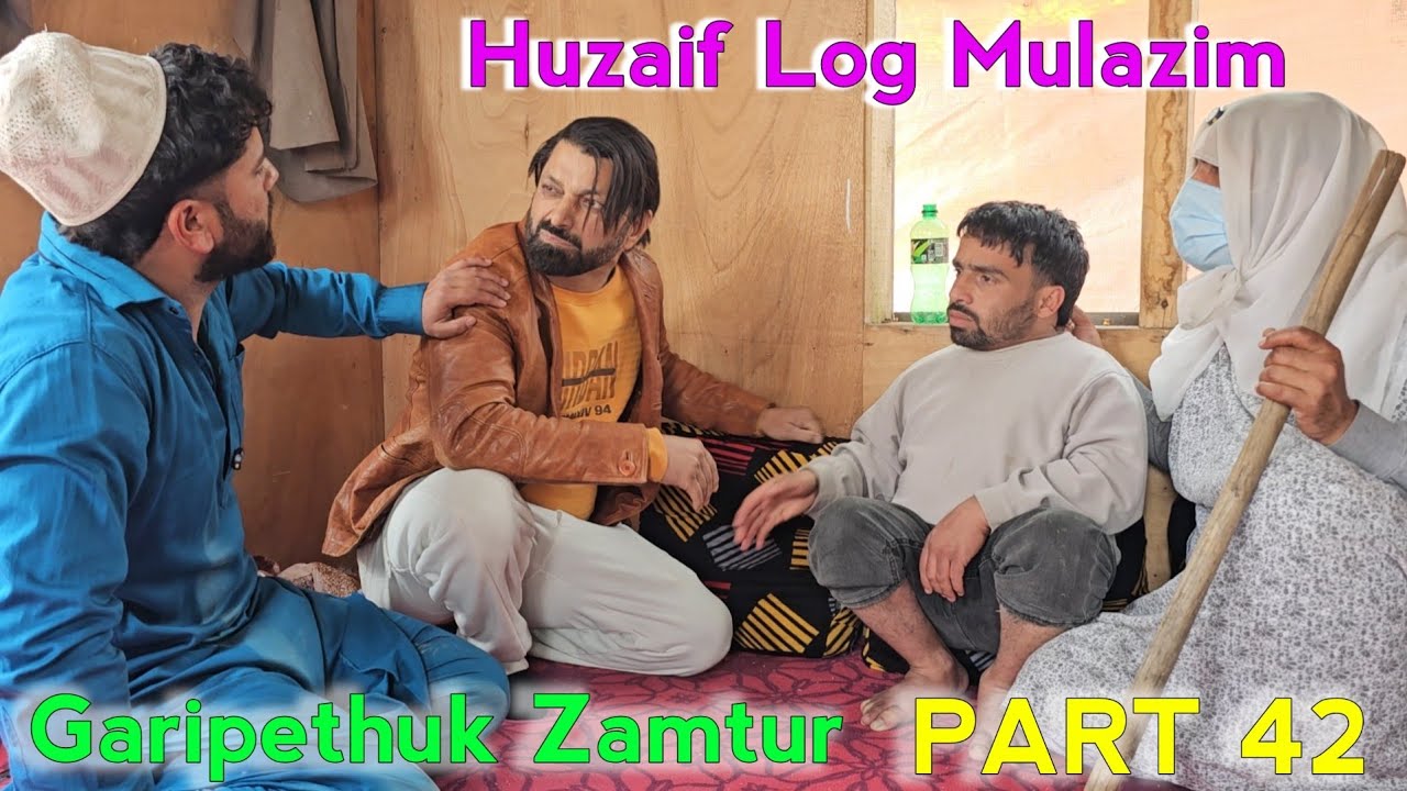 Huzaif Log Mulazim / Garipethuk Zamtur / PART 42 / Kashmiri Drama - YouTube