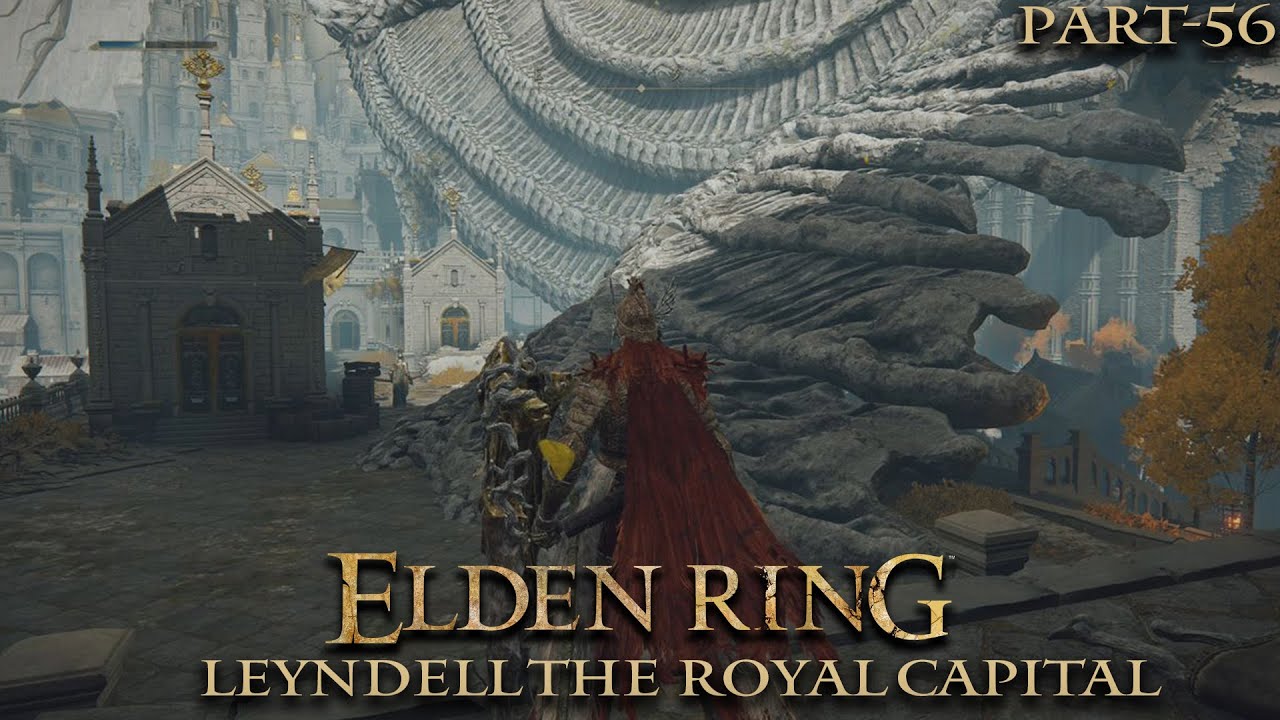ELDEN RING PART 56 - LEYNDELL THE ROYAL CAPITAL - YouTube
