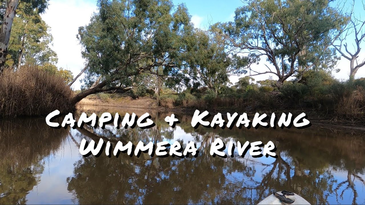 Camping on the Wimmera River. Dimboola Victoria. Kayaking & campfire ...