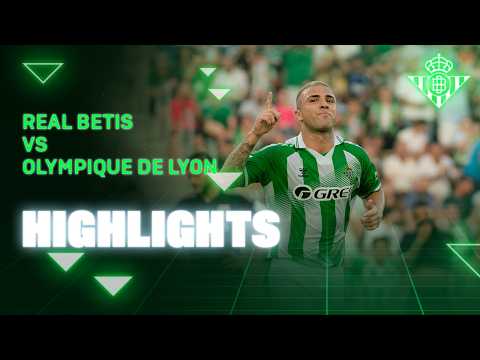 Resumen del partido Real Betis - Olympique de Lyon | HIGHLIGHTS | Real BETIS Balompié