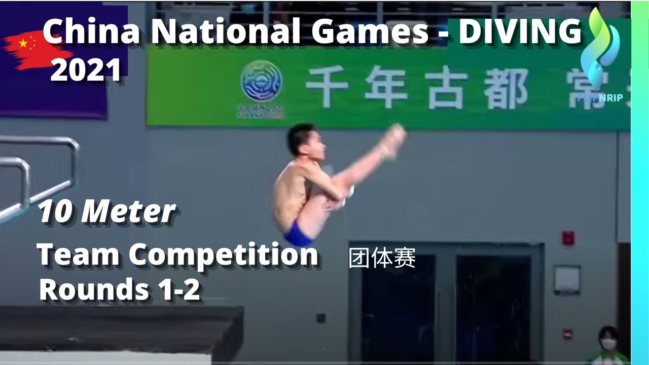 2021 Mens 10 Meter Diving China National Games Rounds 1 & 2 - Team ...
