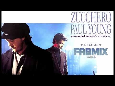 Zucchero & paul young - Senza una donna -  Extended Fabmix 1991
