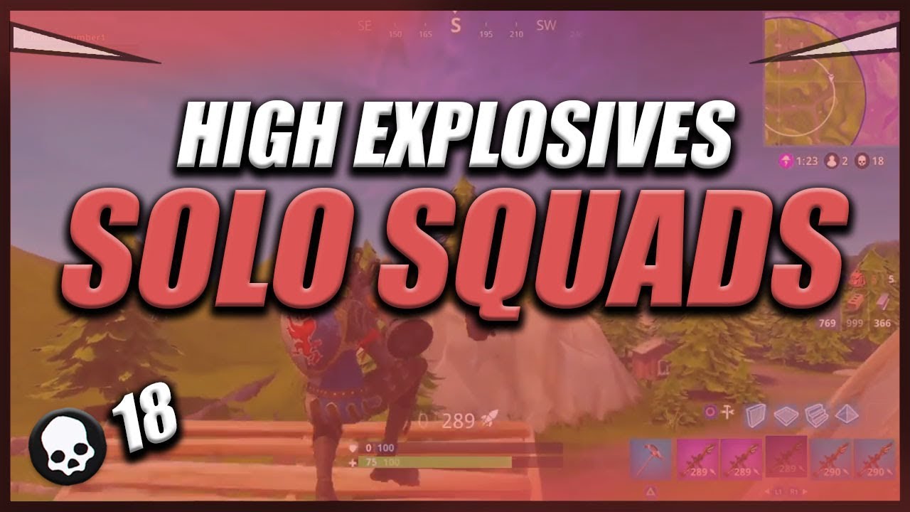 High Explosives Solo Squads - Fortnite Battle Royale - YouTube