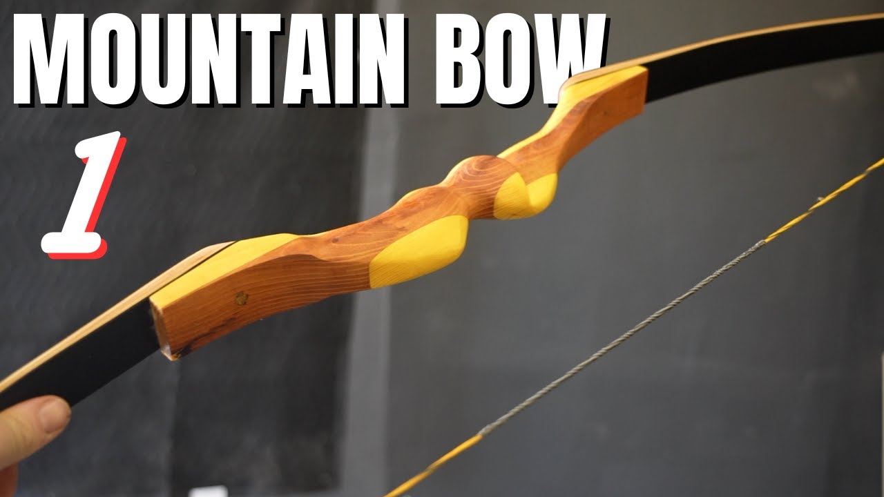 Building The Mountain Bow (Part 1) - YouTube