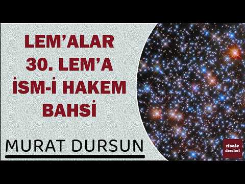 Murat Dursun - Lem’alar - 30. Lem’a - İsm-i Hakem Bahsi