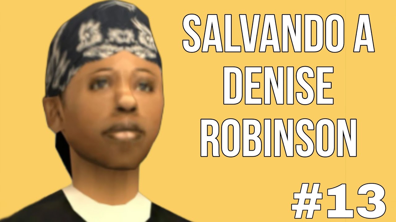 Gta sa episódio 13 salvando a denise robinson - YouTube