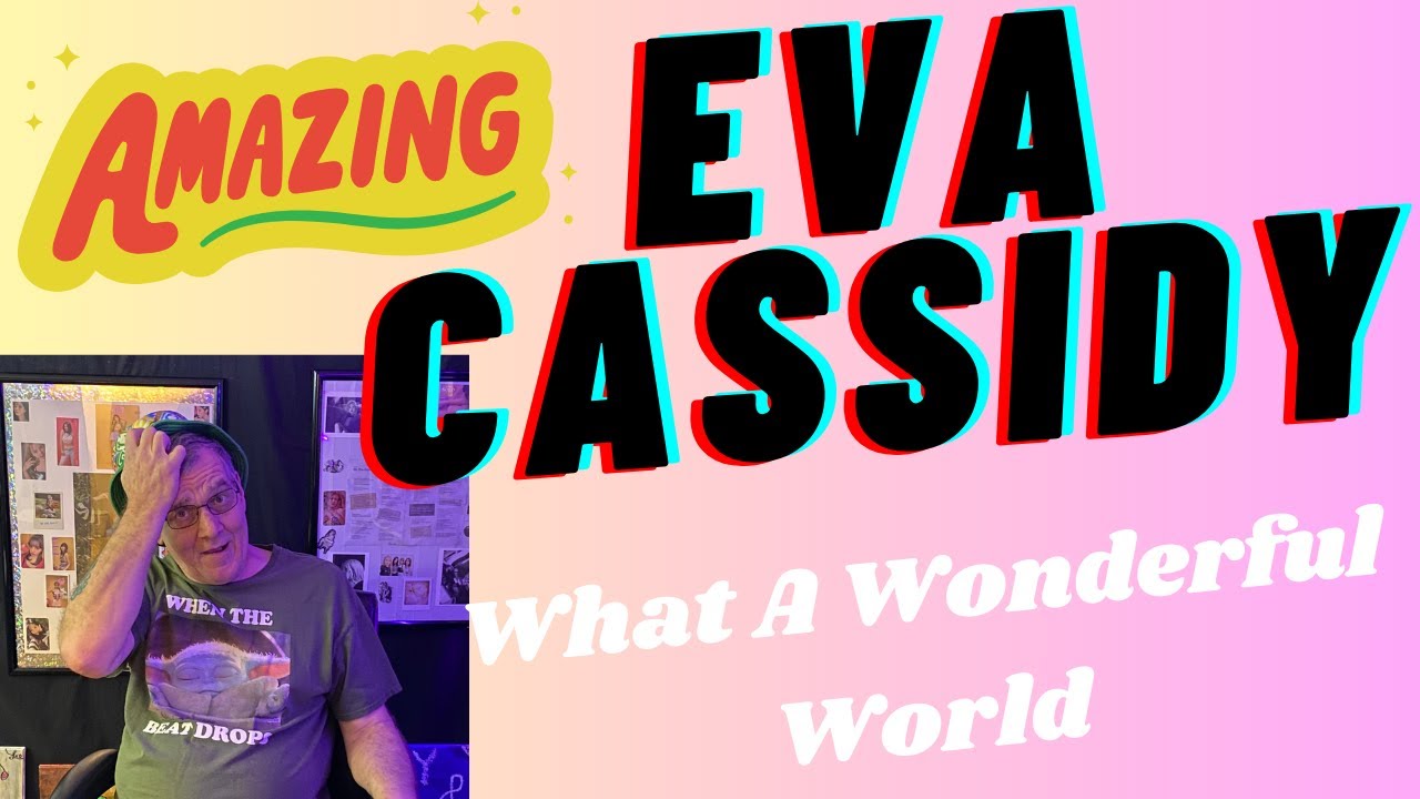 Stunning!! EVA CASSIDY - What a wonderful World.. Reaction!!! - YouTube