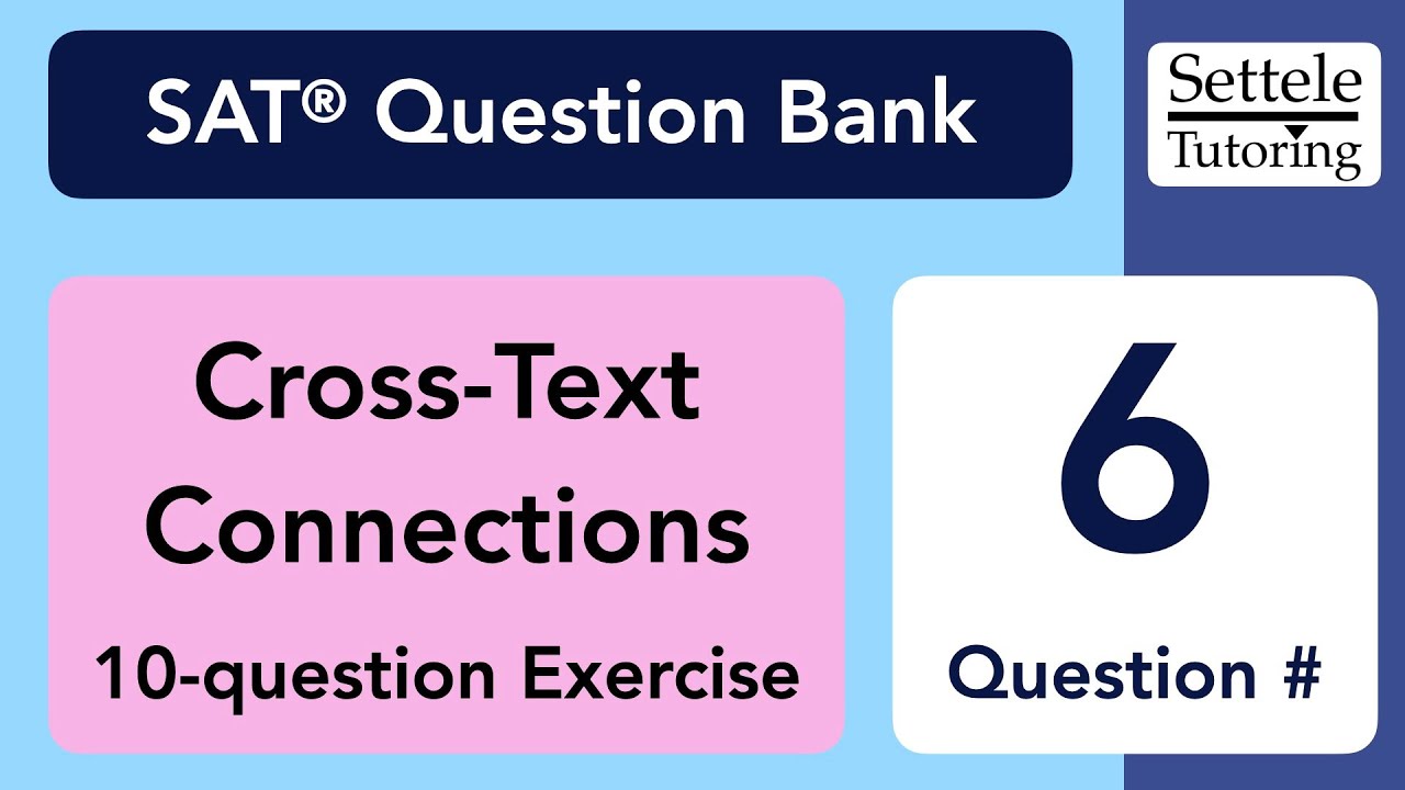 Cross-Text Connections, Qn. 6 (SAT Question Bank 8d802289) - YouTube