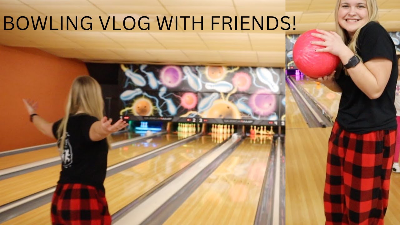 VLOG: BOWLING WITH FRIENDS! - YouTube