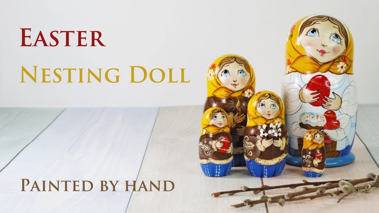Bright Russian Nesting Dolls with Easter Cakes - YouTube