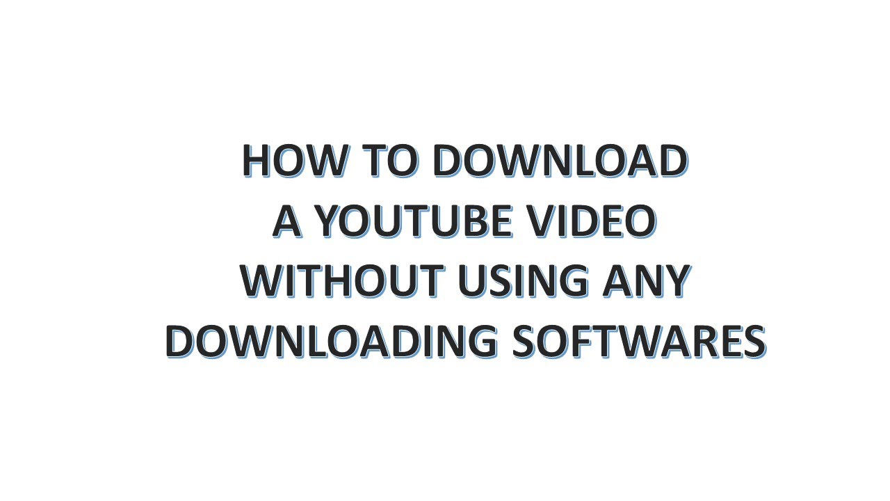 HOW TO DOWNLOAD YOUTUBE VIDEO WITHOUT USING ANY DOWNLOADING SOFTWARE ...
