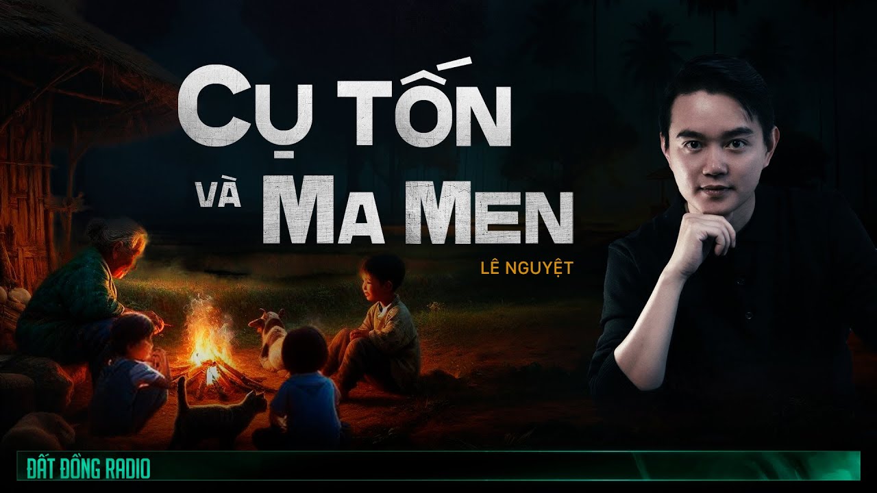 Nghe truyện ma : CỤ TỐN VÀ MA MEN - Chuyện ma Nguyễn Huy kể - YouTube
