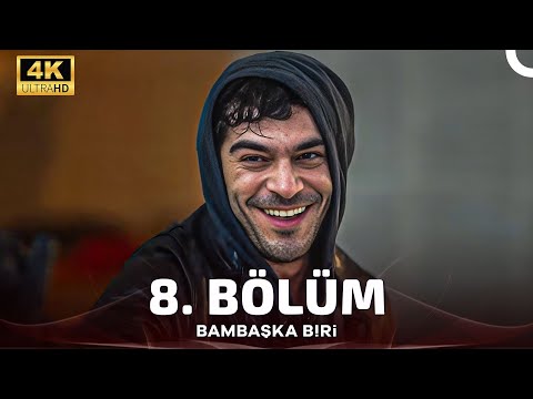 Bambaşka Biri 8. Bölüm (4K)