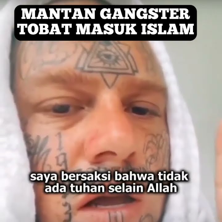 Apa reaksi Anda melihat seorang gangster tobat dan masuk Islam ...