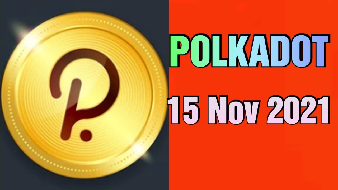 polkadot-price-prediction-15-nov-2021-crypto-shakeel-polkadot-dot