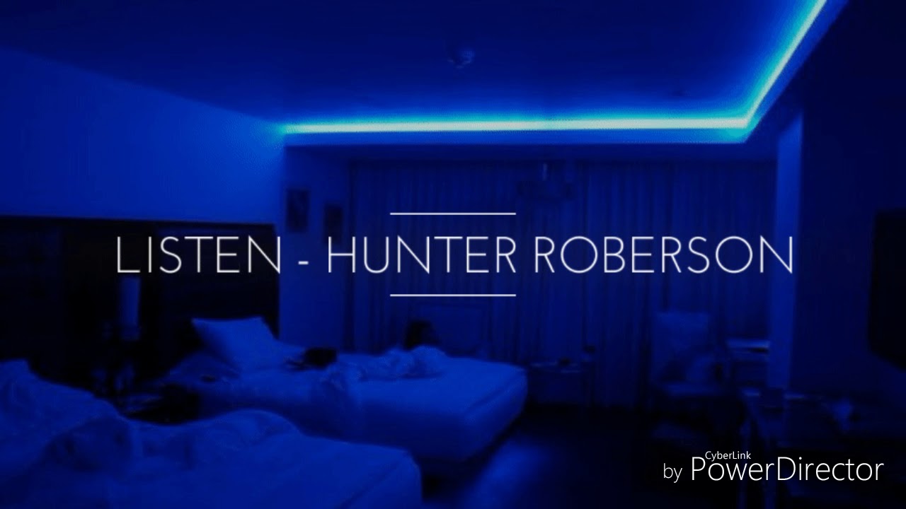 Hunter Roberson - Listen (Lyrics) - YouTube