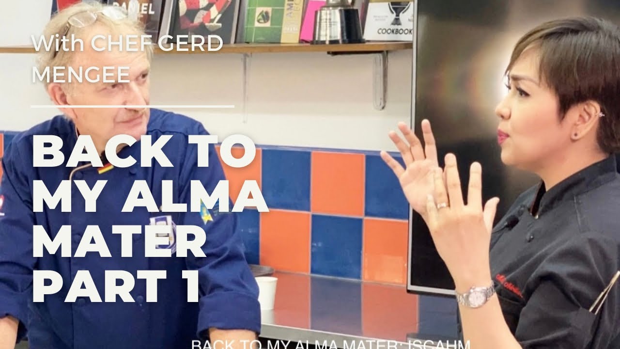 PART 1: BACK TO MY ALMA MATER WITH CHEF GERD MENGE: MY ISCAHM JOURNEY I ...